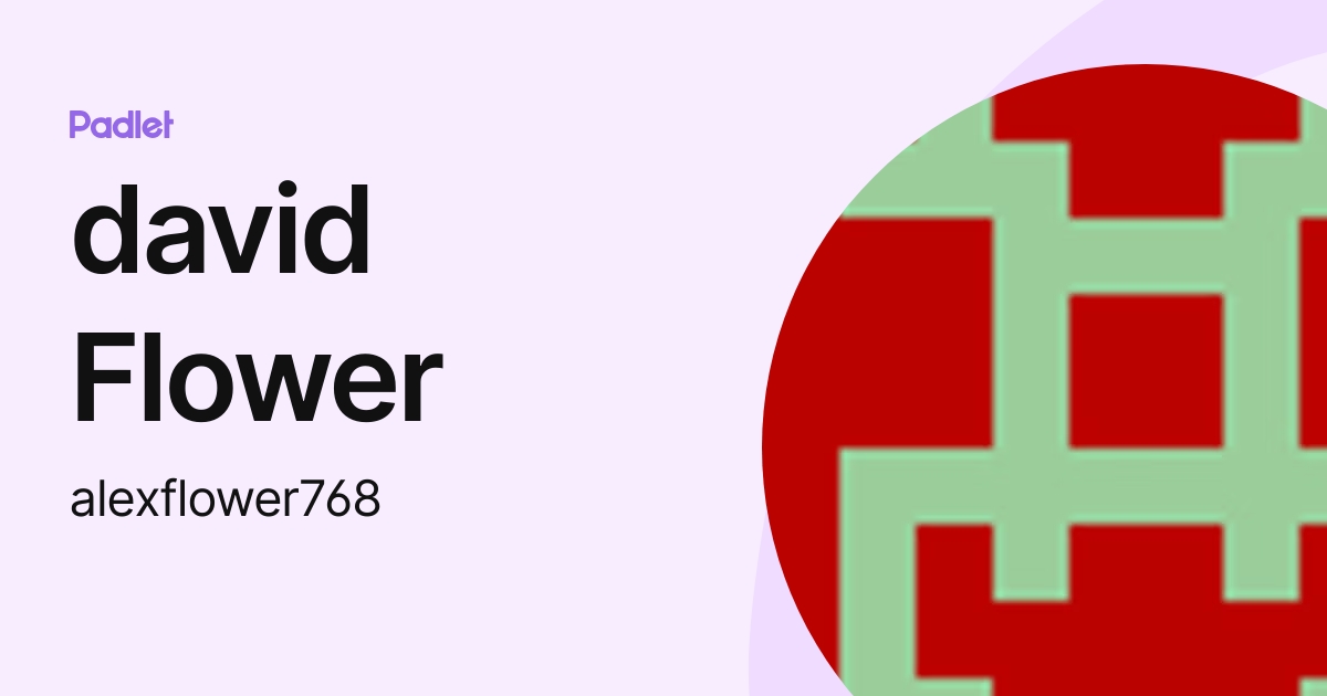 david Flower (alexflower768) profile | Padlet