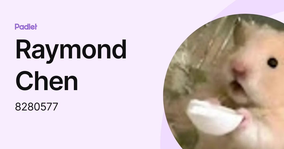 Raymond Chen (8280577) profile | Padlet