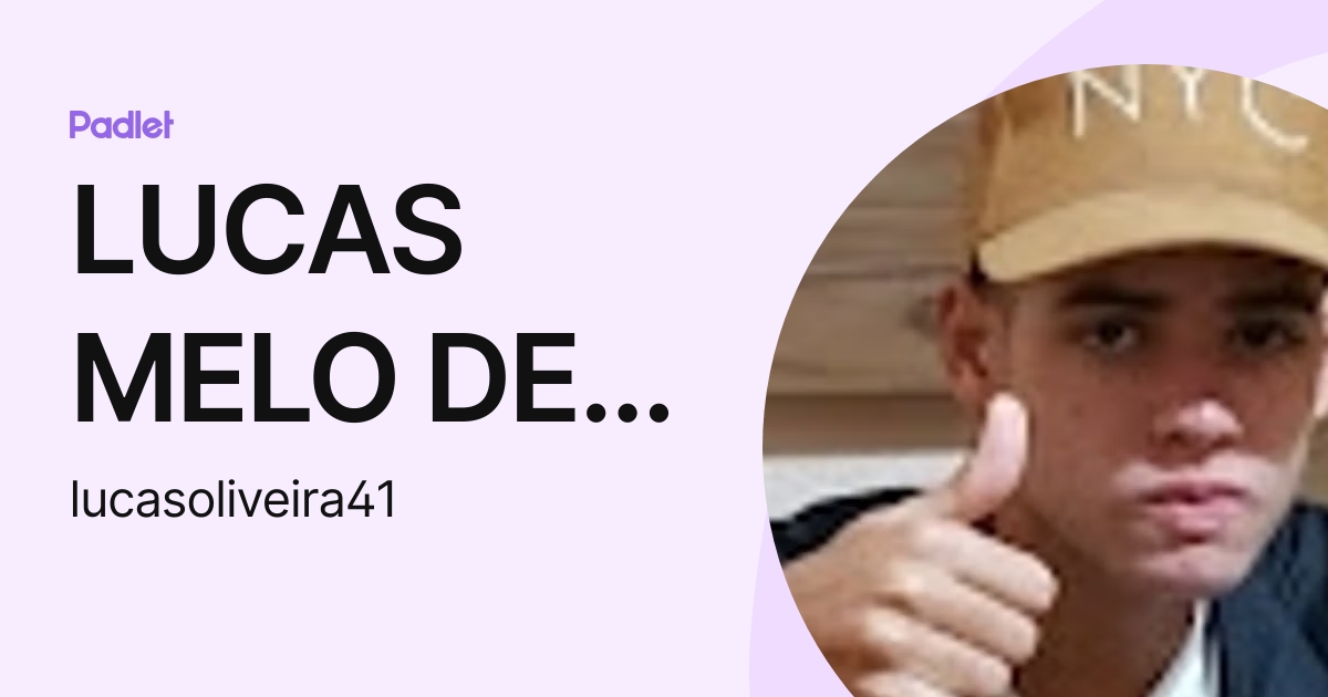 LUCAS MELO DE OLIVEIRA (lucasoliveira41) profile | Padlet
