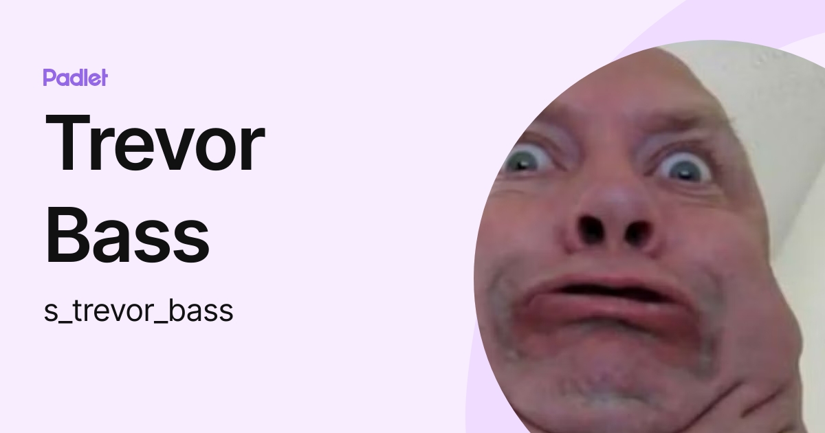 Trevor Bass (s_trevor_bass) profile | Padlet