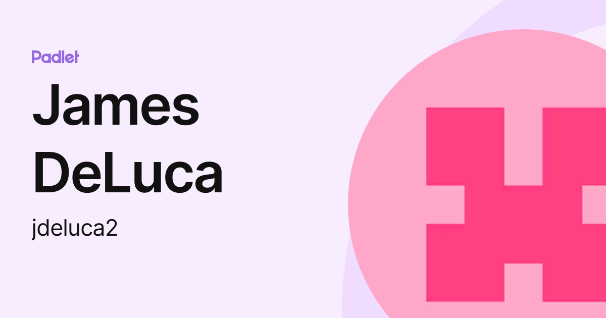 James DeLuca (jdeluca2) profile | Padlet