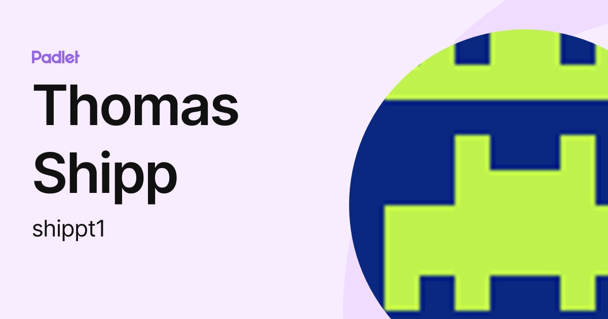 Thomas Shipp (shippt1) profile | Padlet