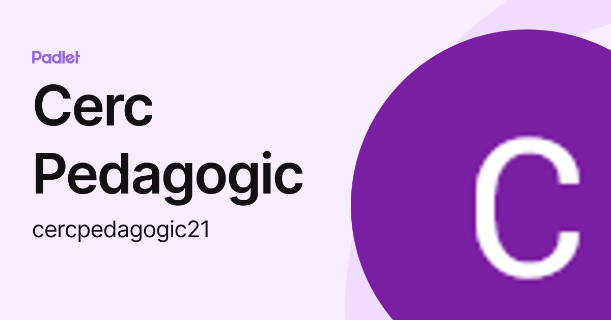 Cerc Pedagogic (cercpedagogic21) profile | Padlet