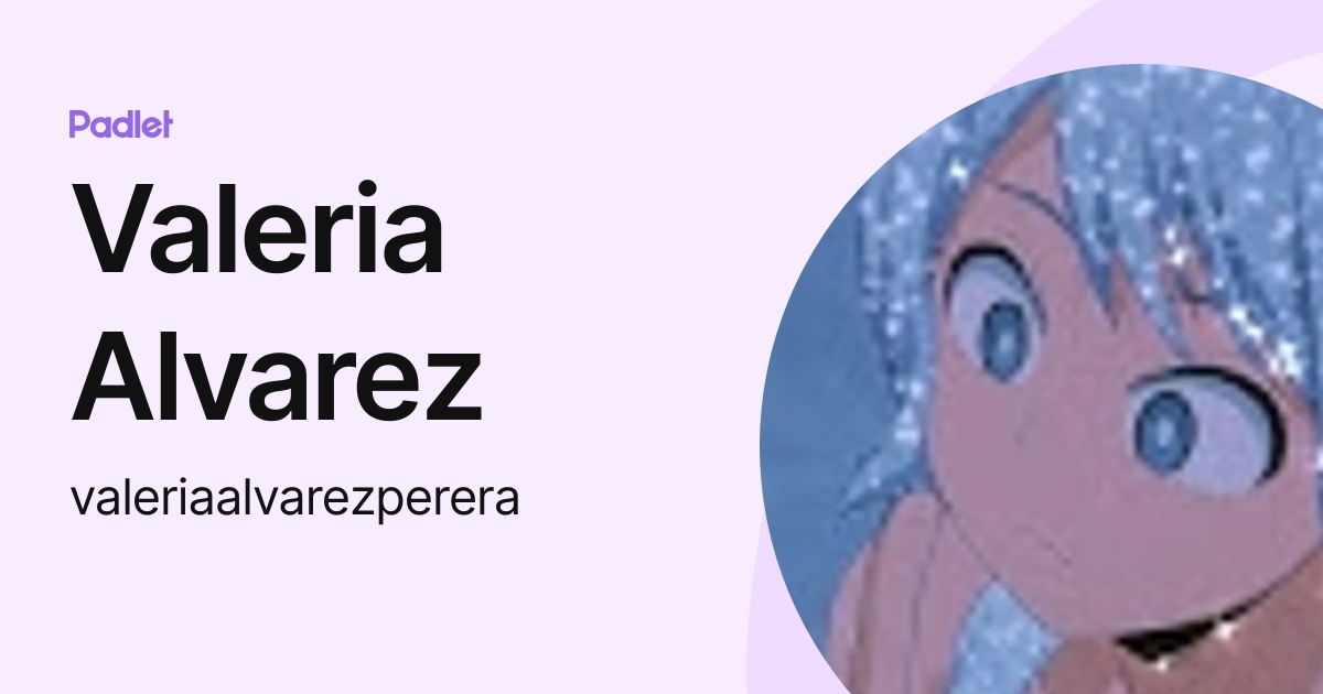Valeria Alvarez (valeriaalvarezperera) profile | Padlet
