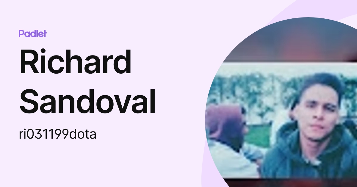 Richard Sandoval (ri031199dota) profile | Padlet