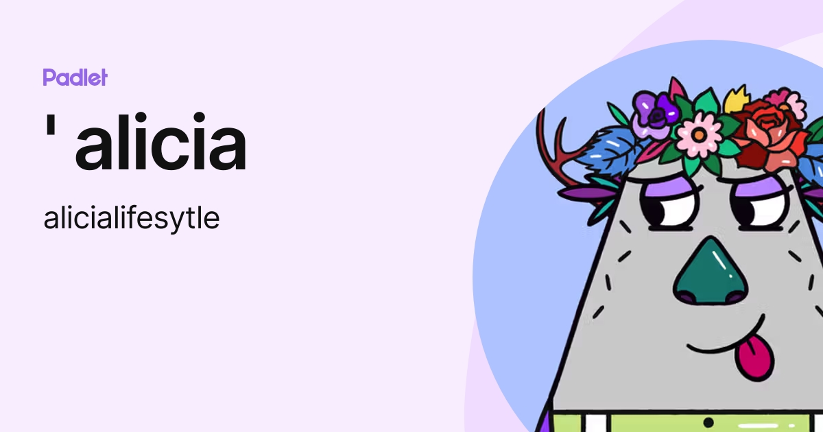 ' alicia (alicialifesytle) profile | Padlet