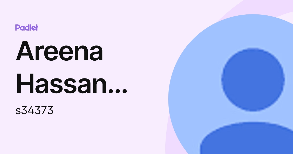 Areena Hassan Abdul Rasheed (s34373) profile | Padlet