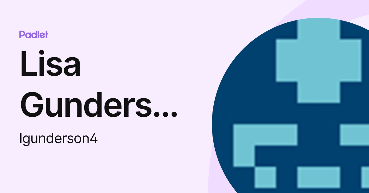 Lisa Gunderson (lgunderson4) profile | Padlet