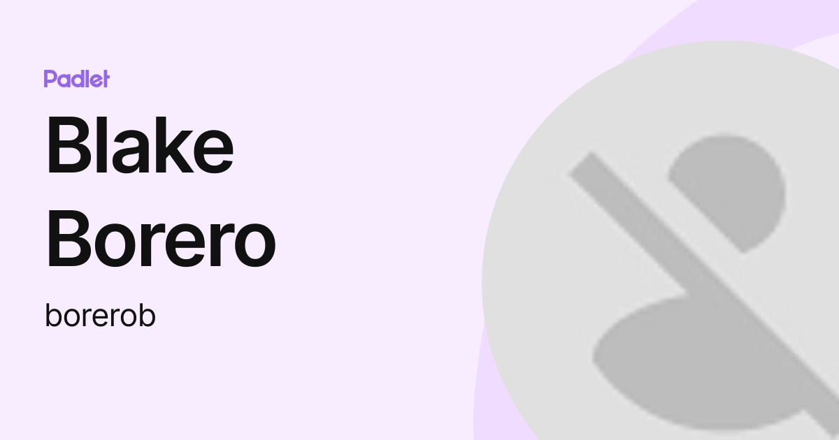 Blake Borero (borerob) profile | Padlet