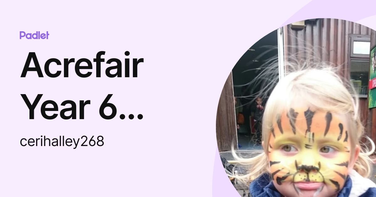Acrefair Year 6 Pupils (cerihalley268) profile | Padlet