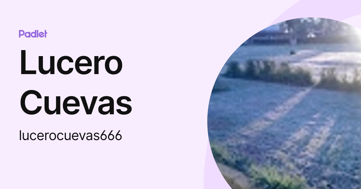 Lucero Cuevas (lucerocuevas666) profile | Padlet