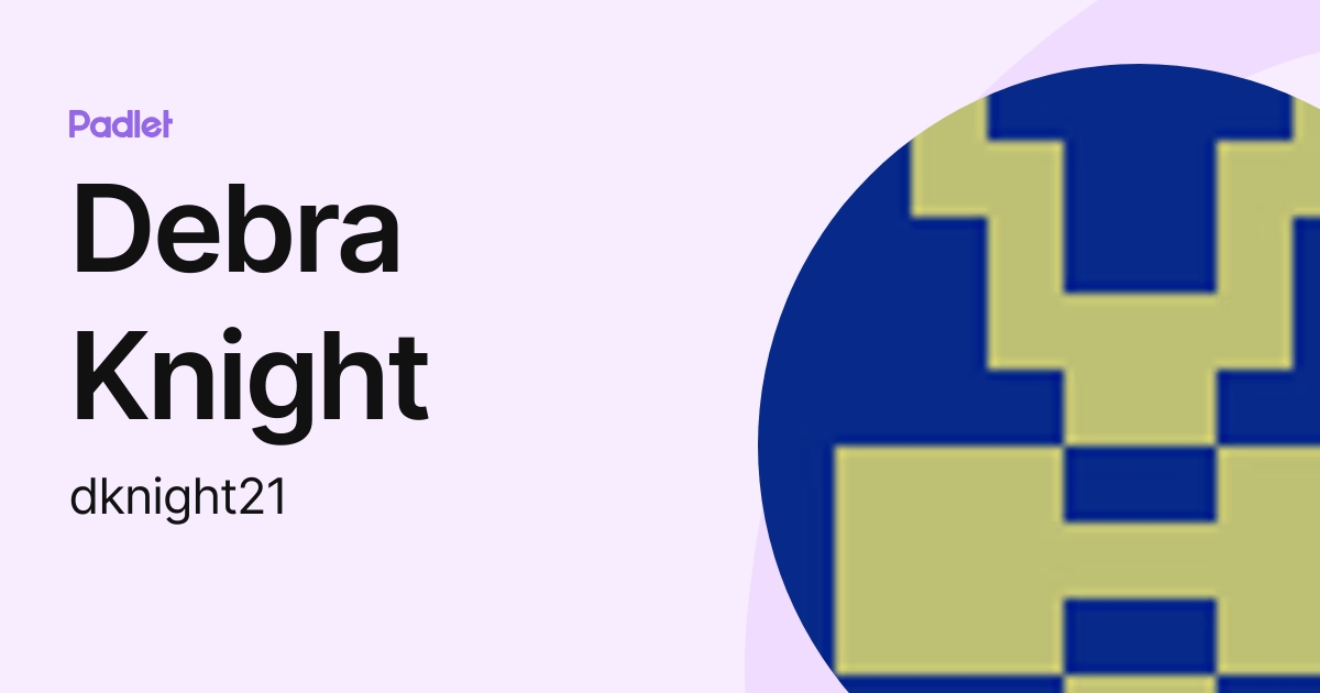 Debra Knight (dknight21) profile | Padlet