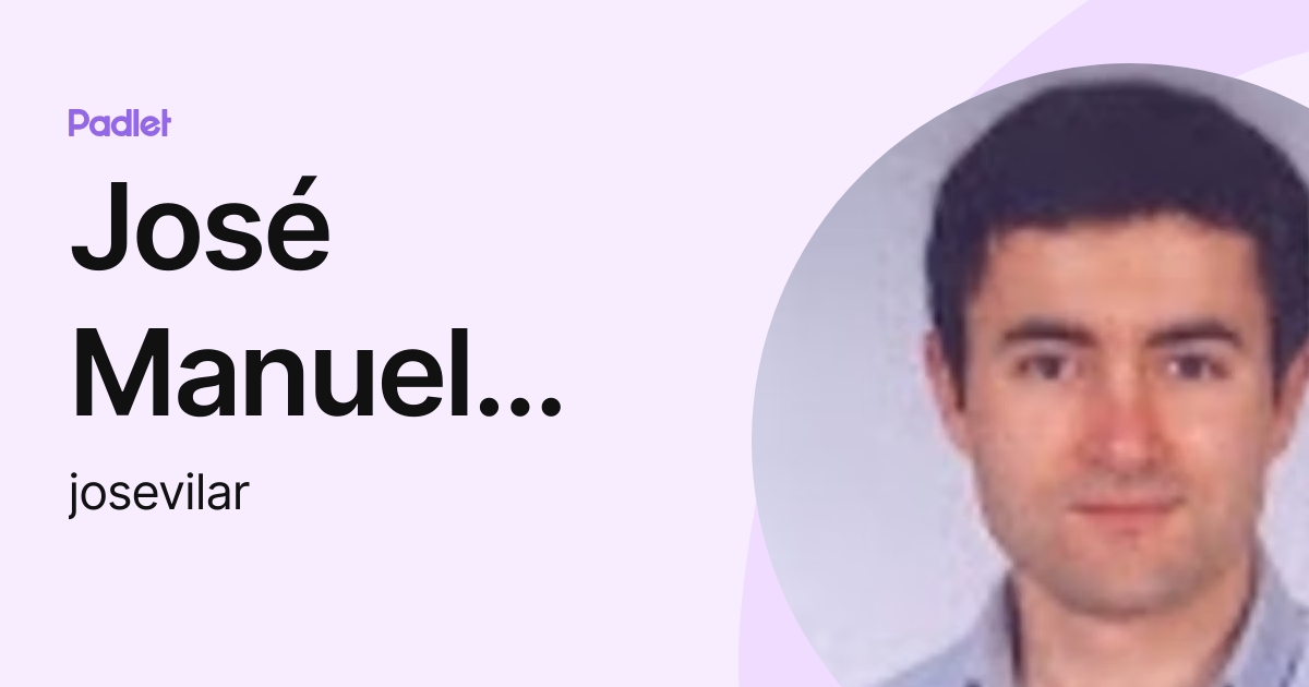 José Manuel Vilar Vilar (josevilar) profile | Padlet