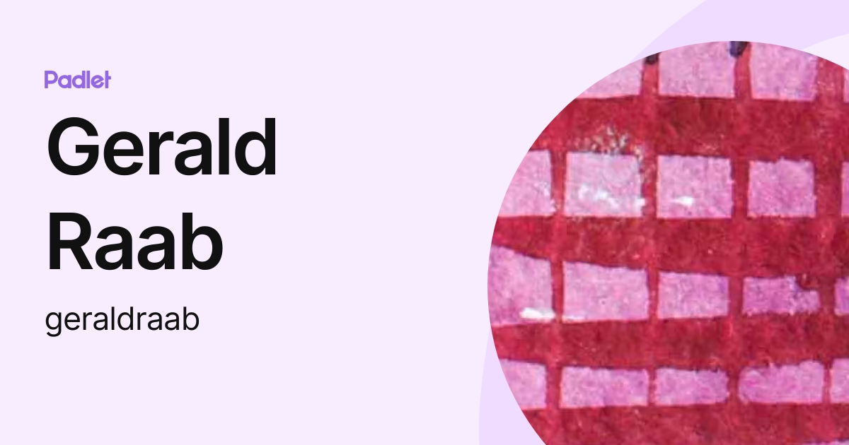 Gerald Raab (geraldraab) profile | Padlet