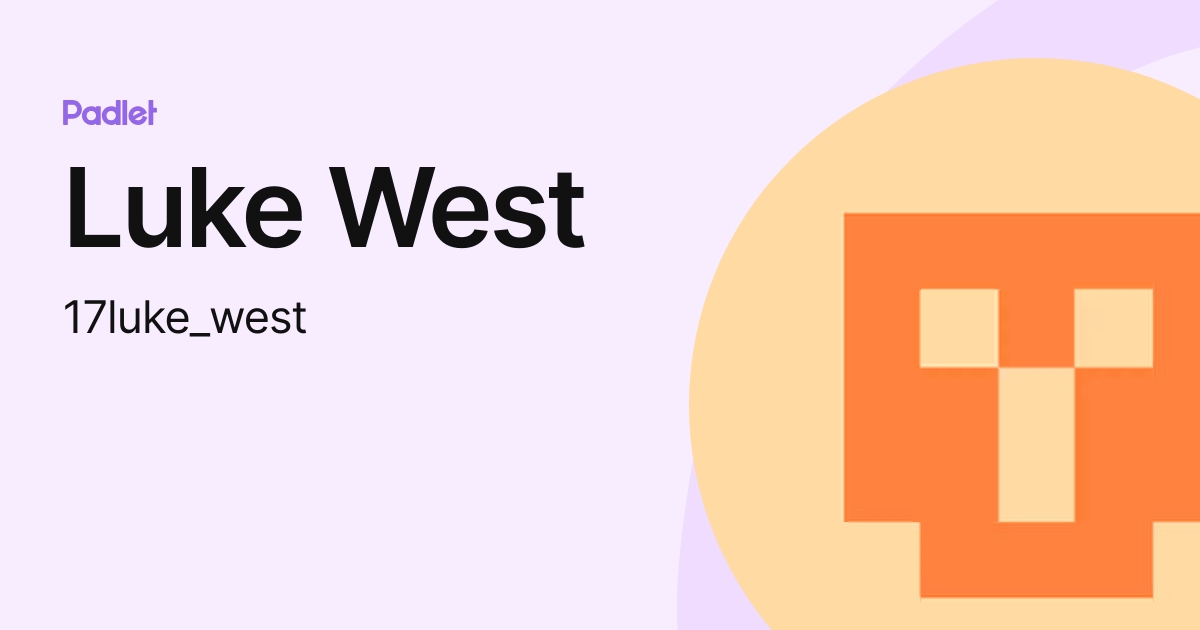 Luke West (17luke_west) profile | Padlet