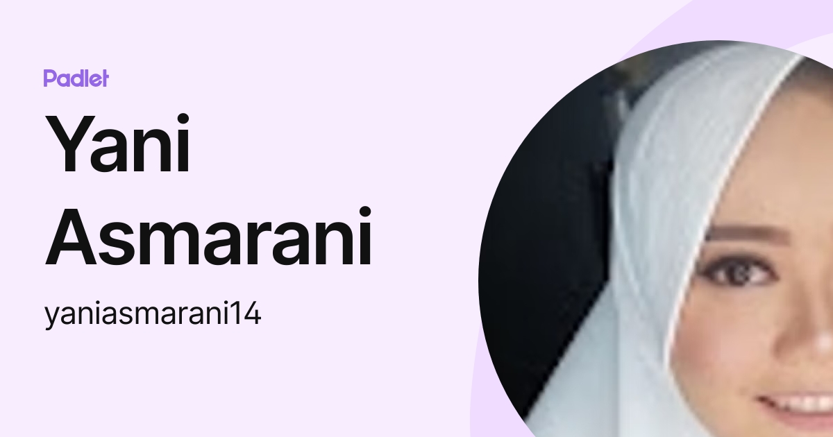 Yani Asmarani (yaniasmarani14) profile | Padlet