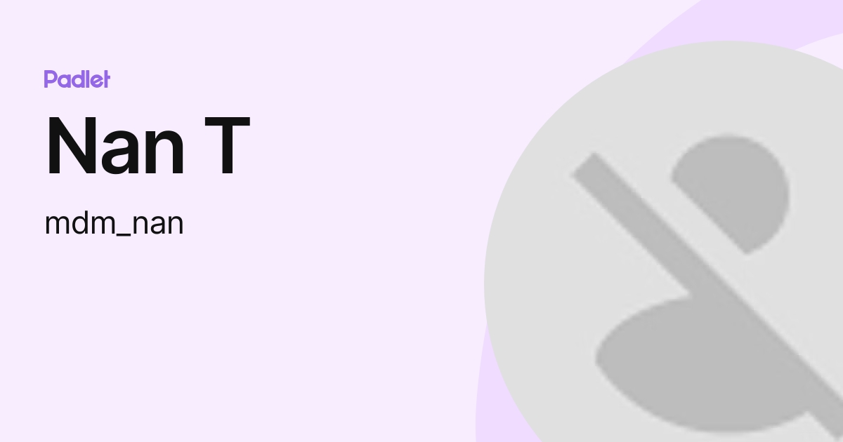 Nan T Mdm Nan Profile Padlet