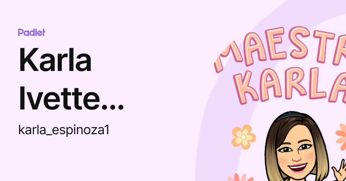 Karla Ivette Espinoza Avilés (karla_espinoza1) profile | Padlet
