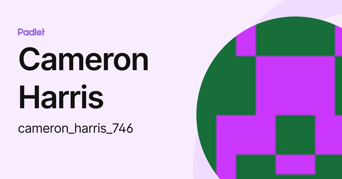 Cameron Harris (cameron_harris_746) profile | Padlet