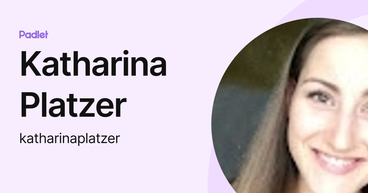 Katharina Platzer (katharinaplatzer) profile | Padlet