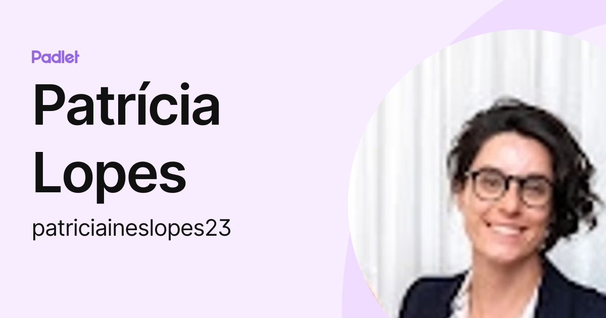 Patrícia Lopes (patriciaineslopes23) profile | Padlet