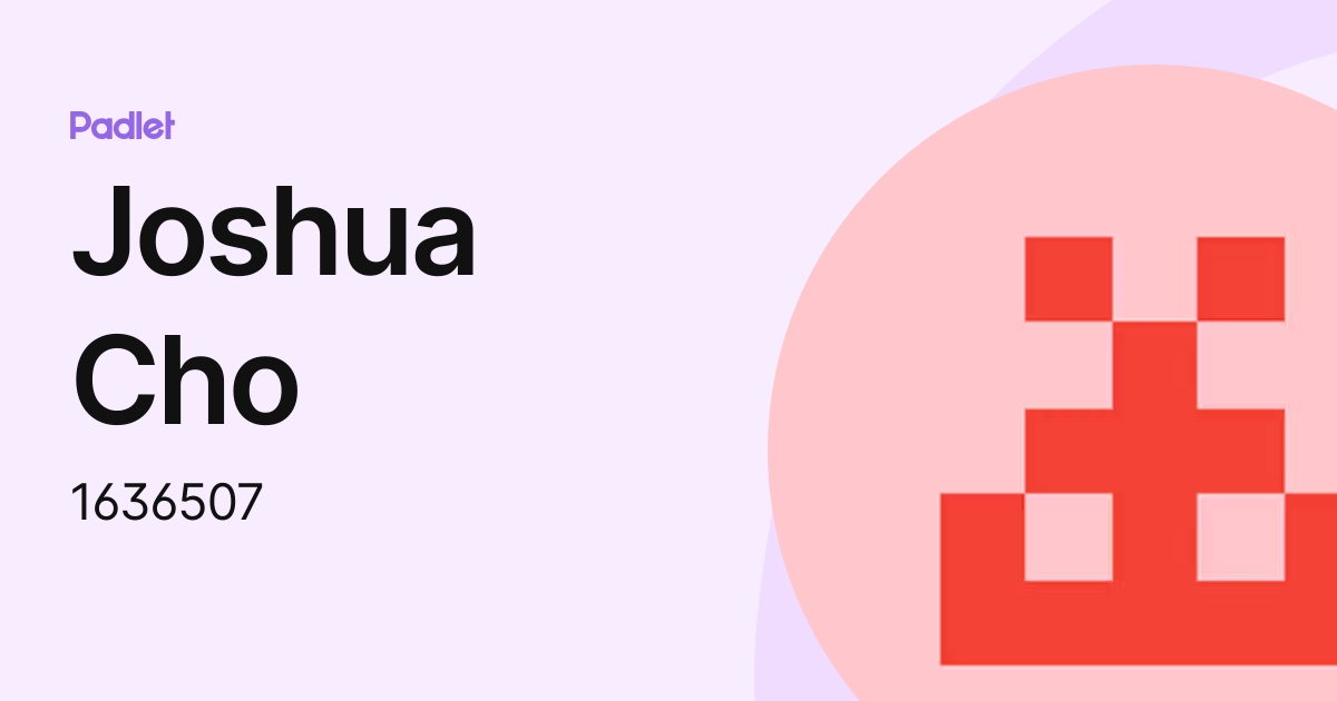 Joshua Cho (1636507) profile | Padlet