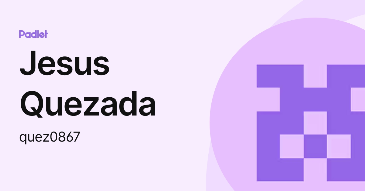 Jesus Quezada (quez0867) profile | Padlet