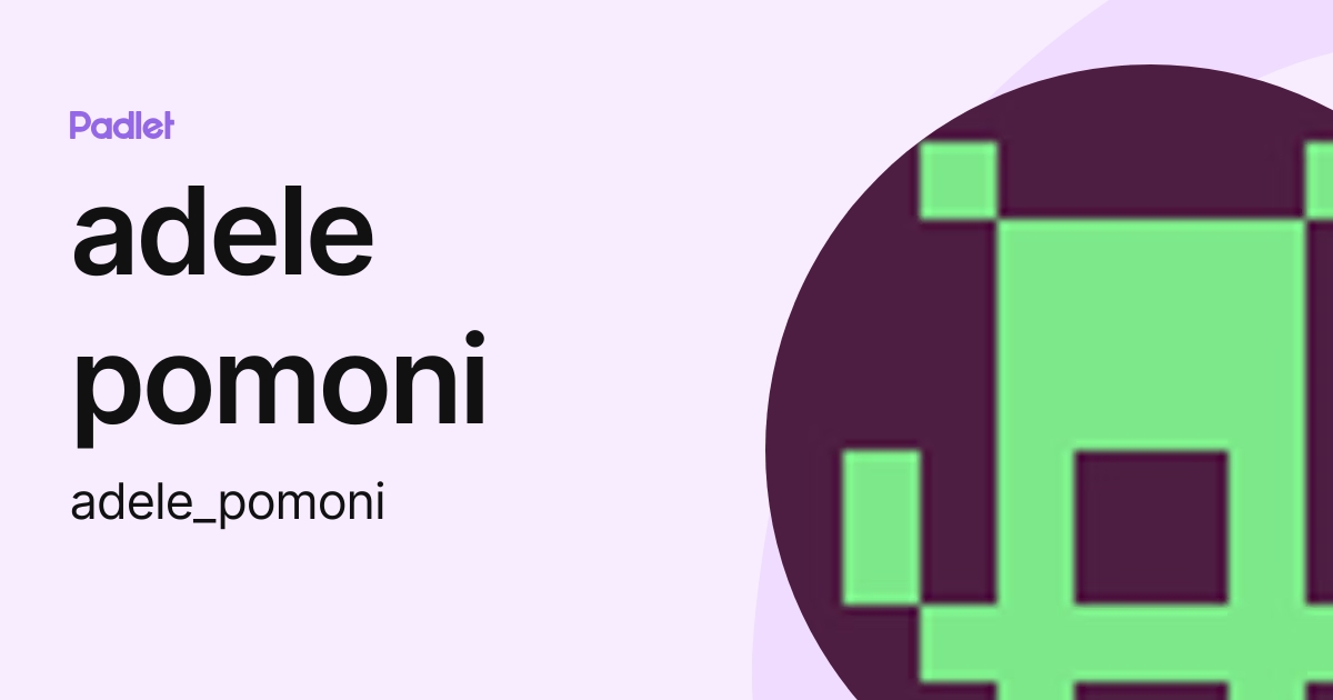 adele pomoni (adele_pomoni) profile | Padlet