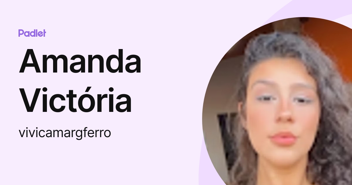 Amanda Victória (vivicamargferro) profile | Padlet