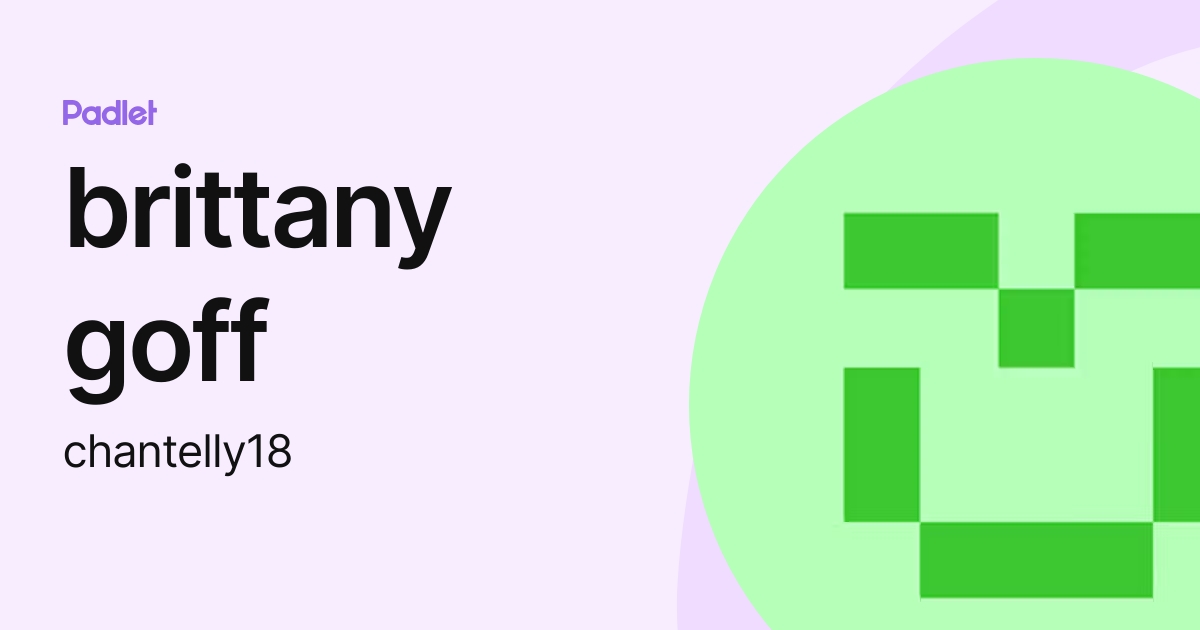 brittany goff (chantelly18) profile | Padlet