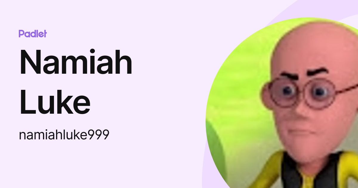 Namiah Luke (namiahluke999) profile | Padlet