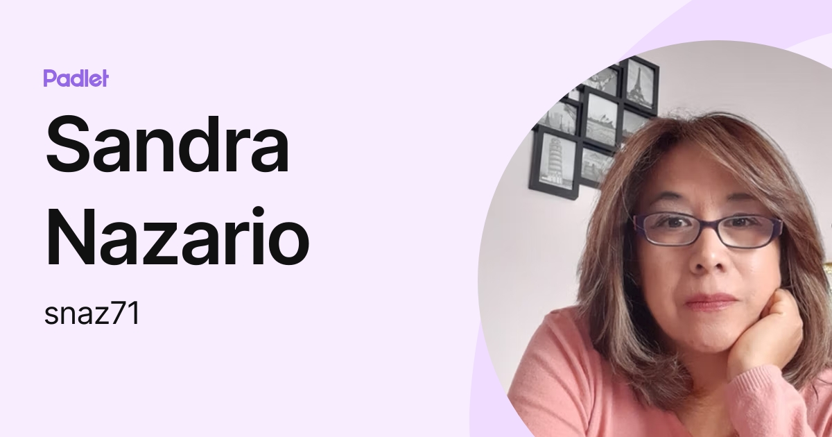 Sandra Nazario (snaz71) profile | Padlet