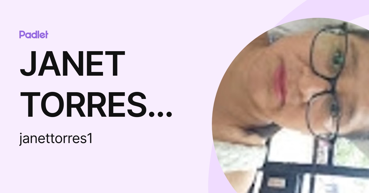 JANET TORRES GONZALEZ (janettorres1) profile | Padlet