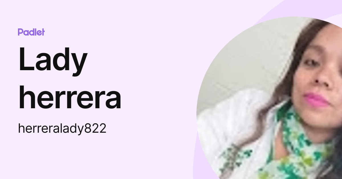 Lady herrera (herreralady822) profile | Padlet