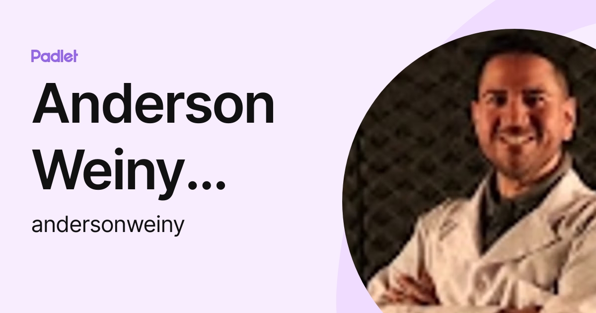 Anderson Weiny Barbalho Silva (andersonweiny) profile | Padlet