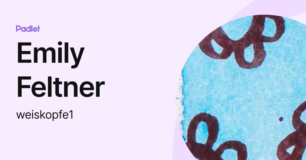 Emily Feltner (weiskopfe1) profile | Padlet