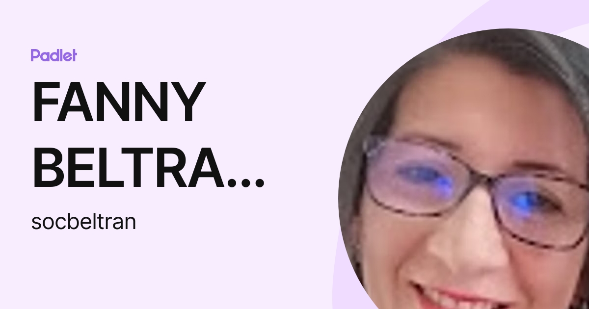 FANNY BELTRAN PEÑA (socbeltran) profile | Padlet