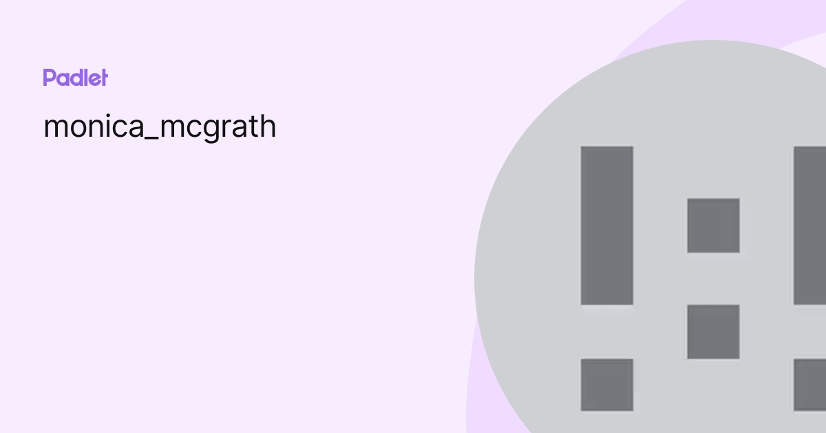 Monica Mcgrath Profile Padlet
