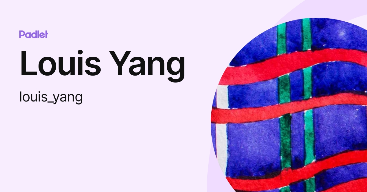 Louis Yang (louis_yang) profile | Padlet