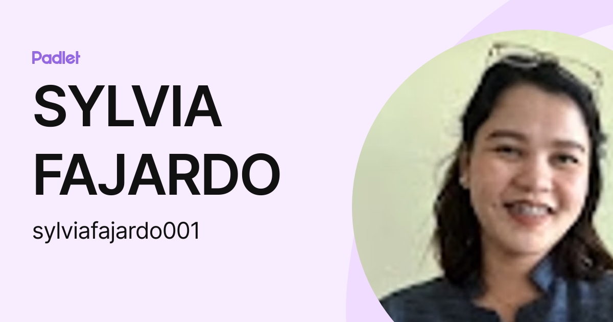 SYLVIA FAJARDO (sylviafajardo001) profile | Padlet