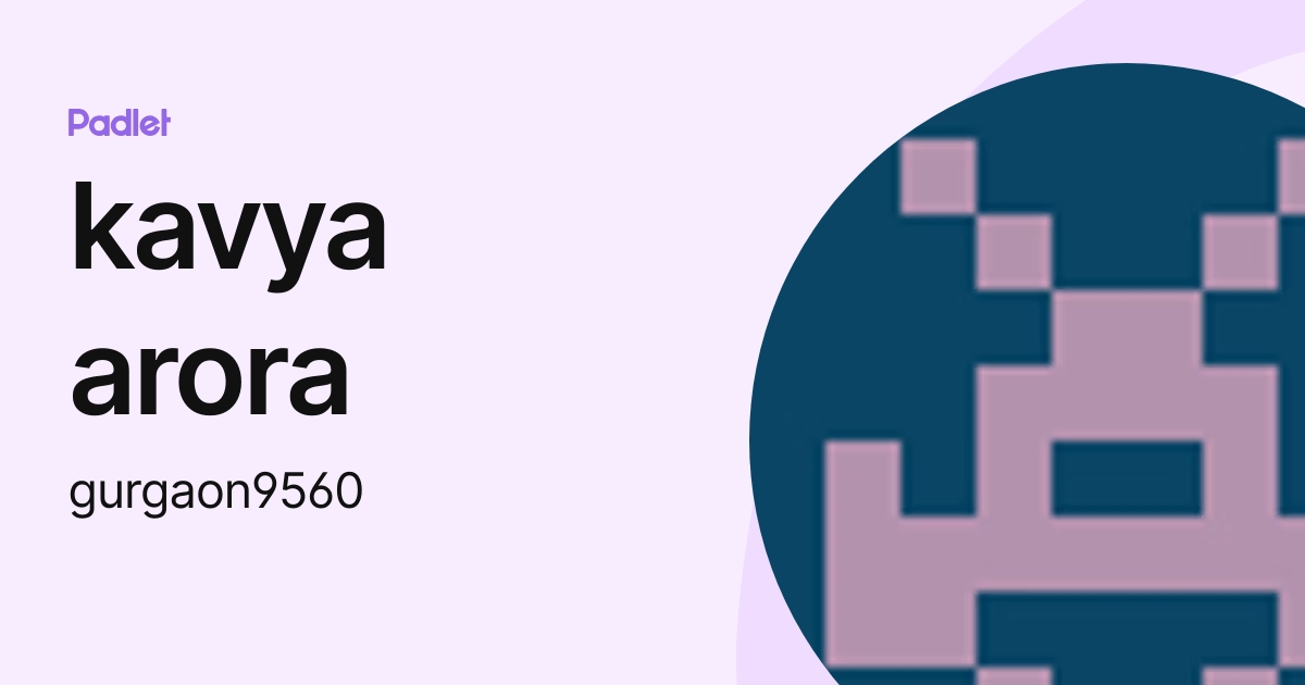 kavya arora (gurgaon9560) profile | Padlet