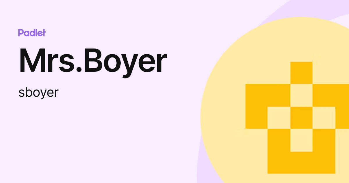 Mrs.Boyer (sboyer) profile | Padlet