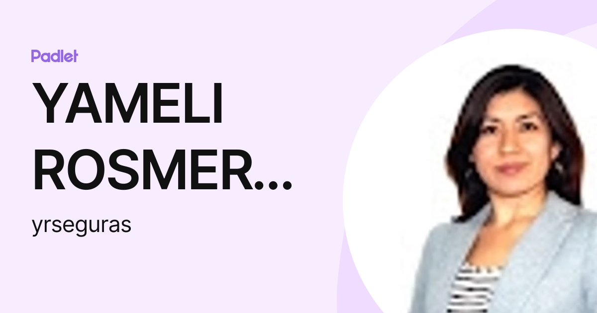 YAMELI ROSMERY SEGURA MORENO (yrseguras) profile | Padlet