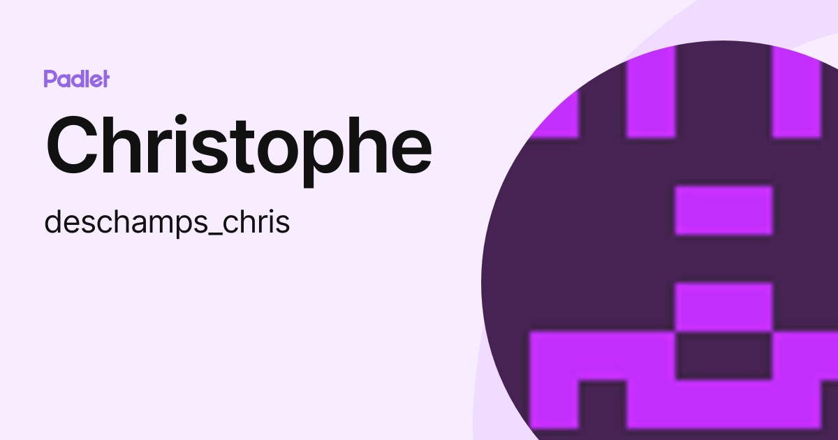 Christophe (deschamps_chris) profile | Padlet