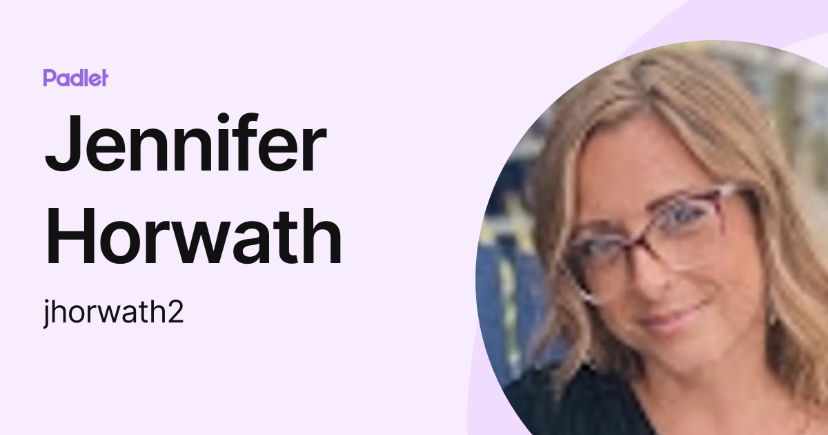 Jennifer Horwath (jhorwath2) profile | Padlet