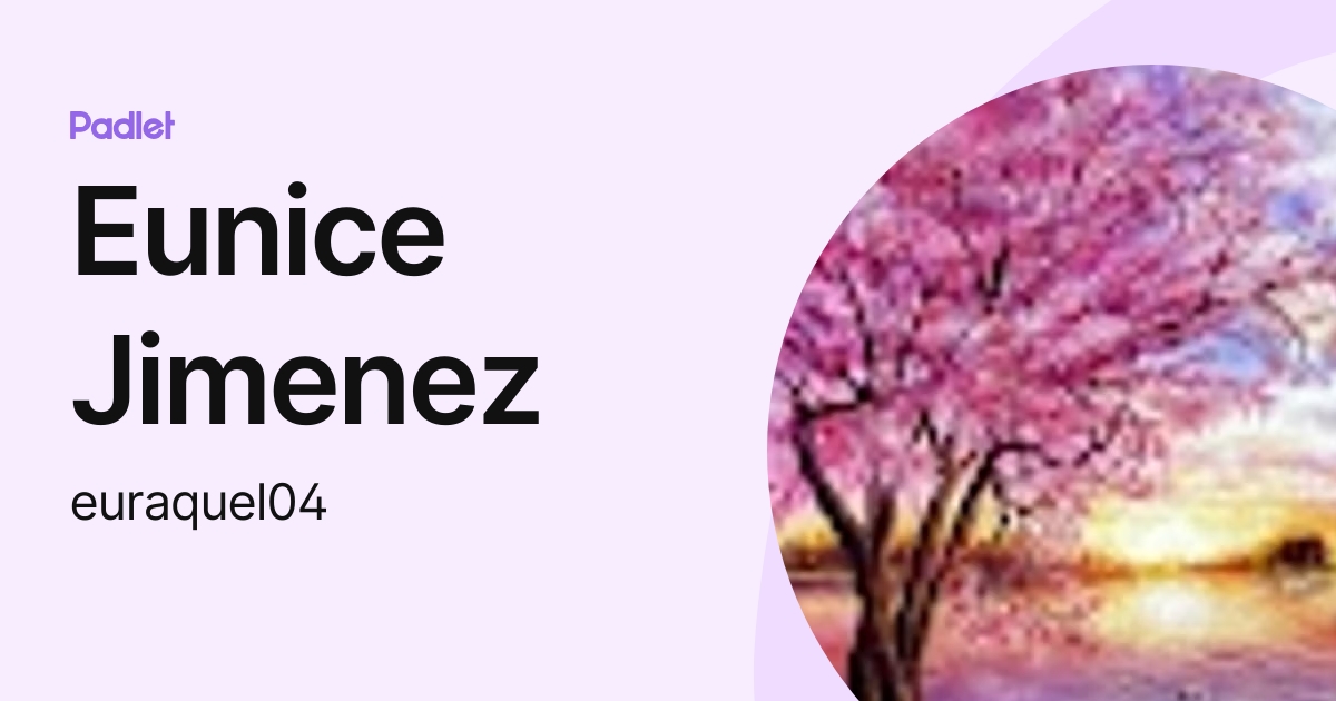 Eunice Jimenez (euraquel04) profile | Padlet