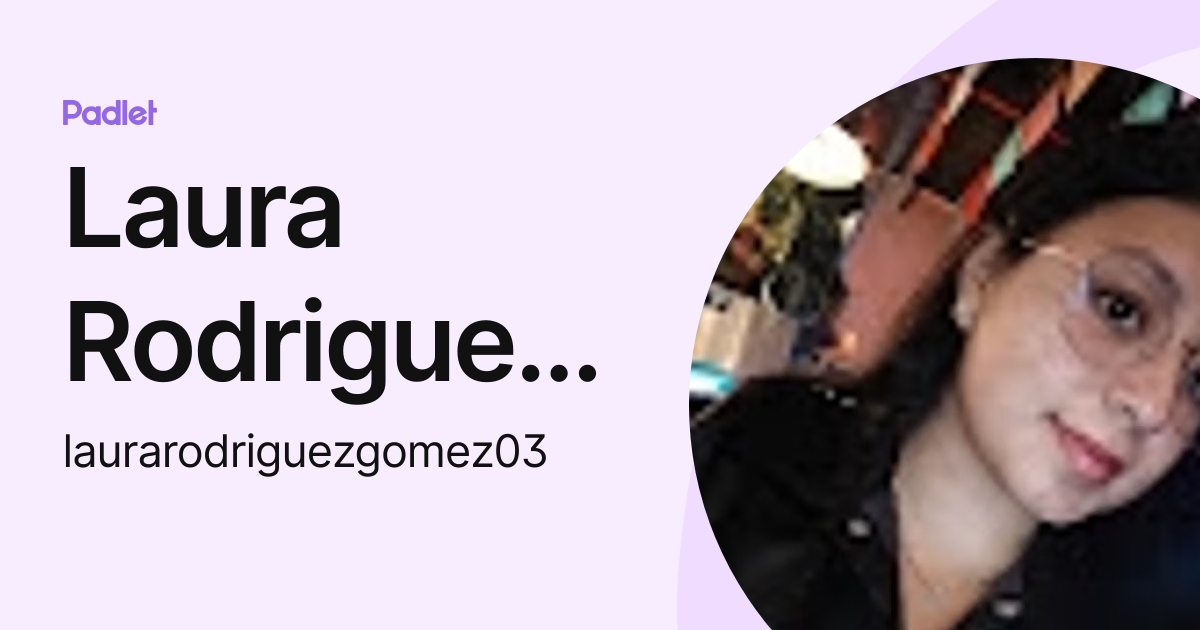 Laura Rodriguez Gomez (laurarodriguezgomez03) profile | Padlet