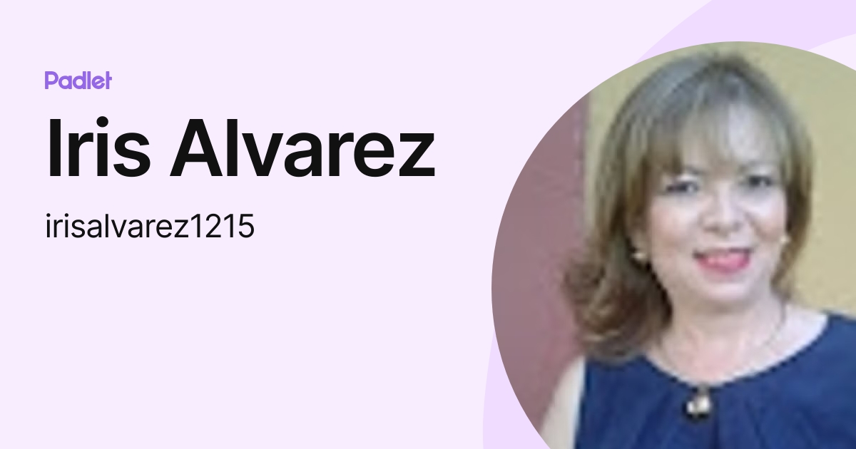 Iris Alvarez (irisalvarez1215) profile | Padlet