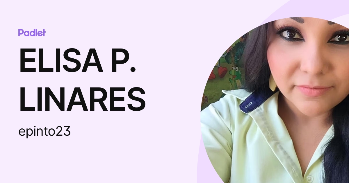 ELISA P. LINARES (epinto23) profile | Padlet