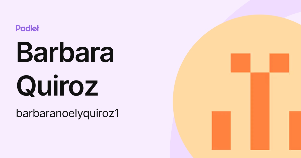 Barbara Quiroz (barbaranoelyquiroz1) profile | Padlet